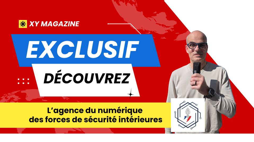 L’Agence du Numérique des Forces de Sécurité Intérieure | XY Magazine