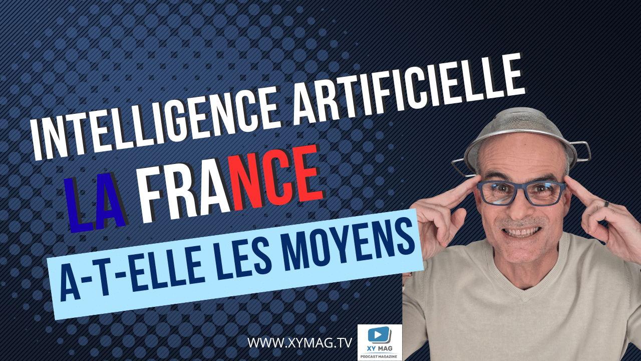 La France veut être un leader de l’intelligence artificielle | XY Magazine